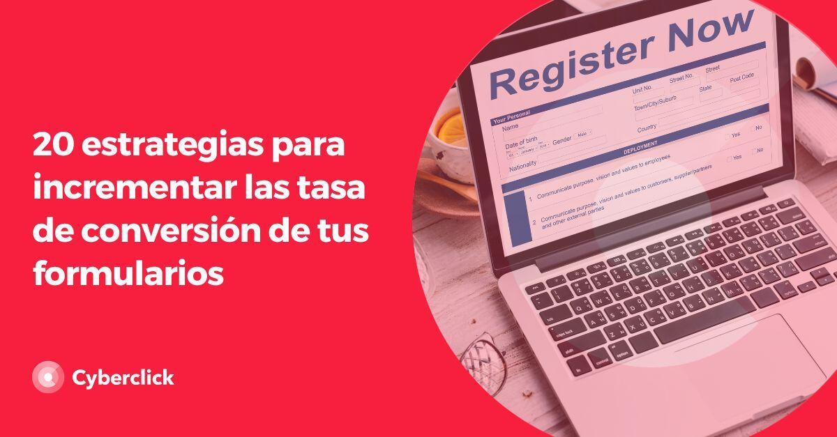 20 estrategias para incrementar las tasa de conversión de tus formularios